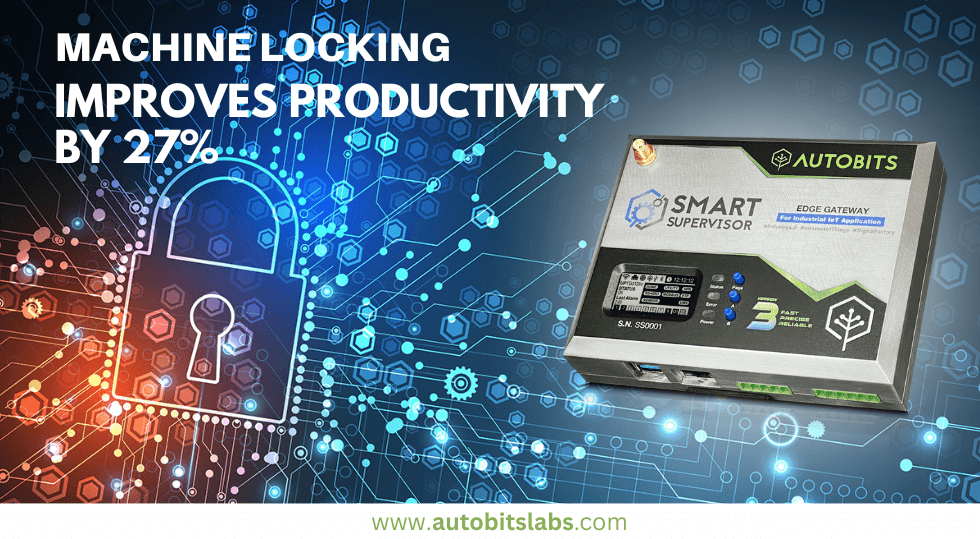 Machine Locking And Tracking 27 Productivity With Autobits Labs