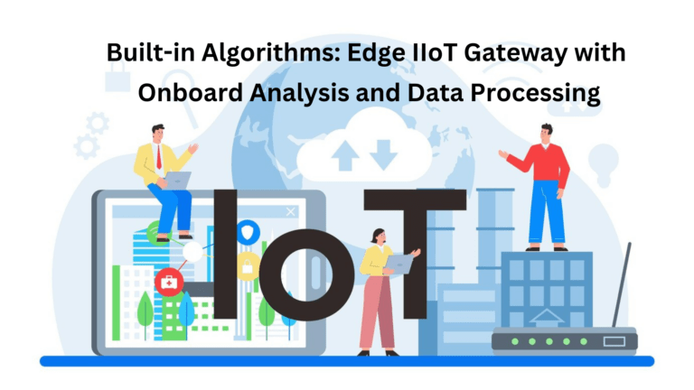 Integrated Algorithms: Edge IIoT Gateway with Onboard Data Processing & Analysis